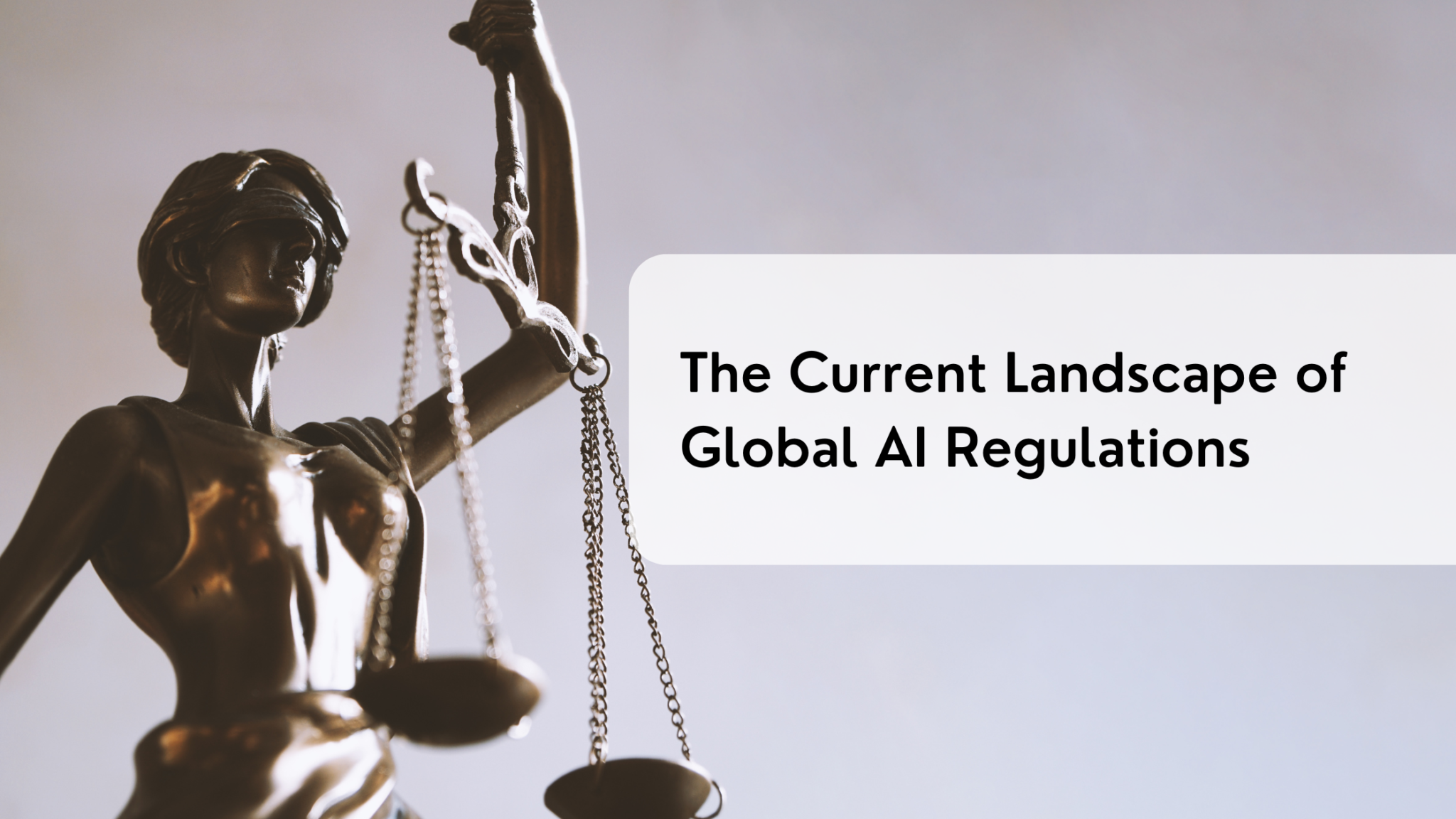 The Current Landscape of Global AI Regulations